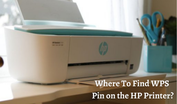 Where To Find WPS Pin On The Hp Printer? Conclud