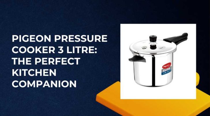 Pigeon Pressure Cooker 3 Litre: The Perfect Kitchen Companion Conclud