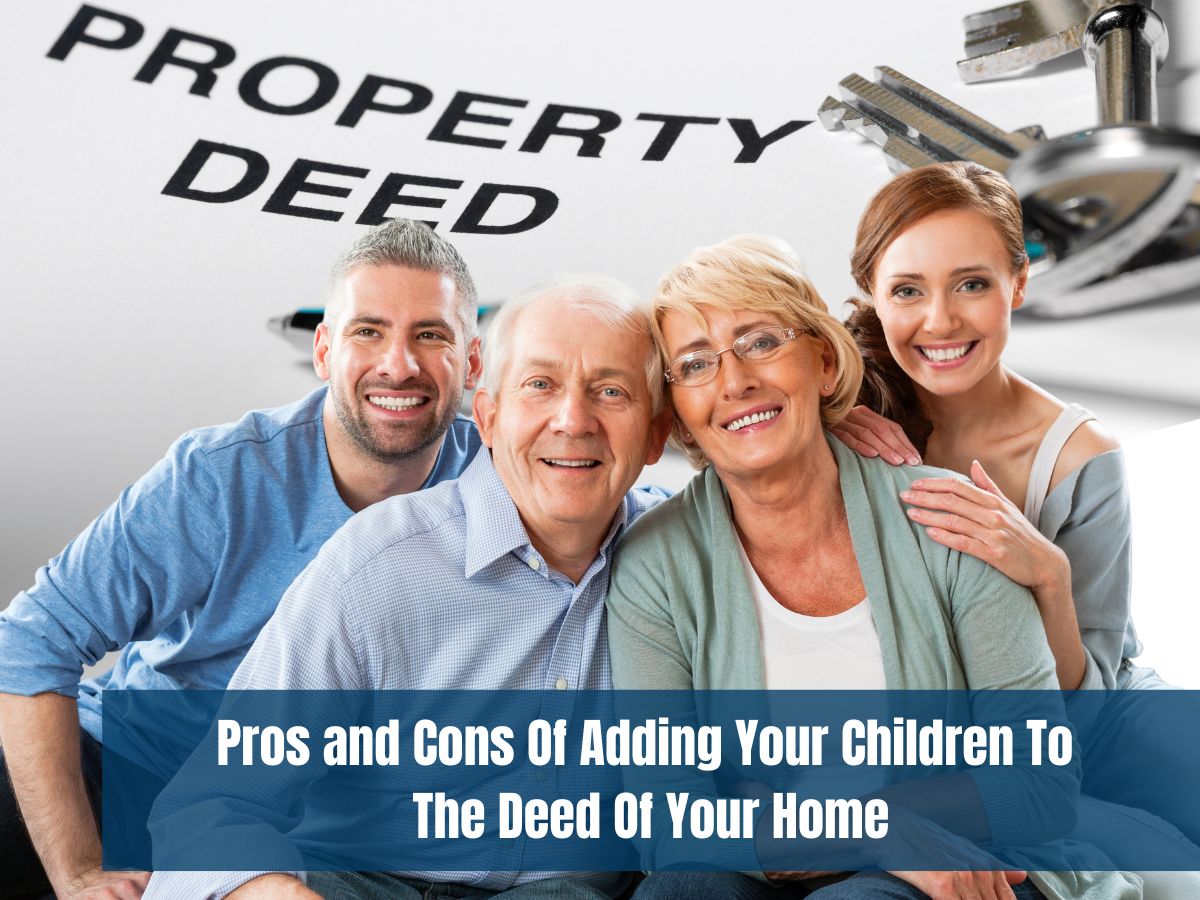 Is Adding Children to a Deed a Good Idea? Key Considerations for Homeowners Content sharing for ...