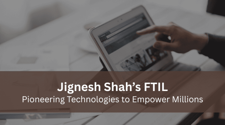 Jignesh Shah’s FTIL - Pioneering Technologies To Empower Millions Conclud